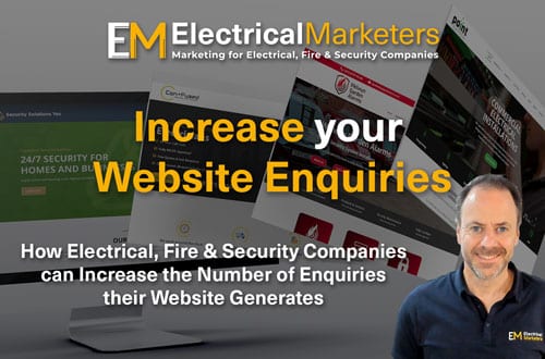 Increasing Website Enquiries for Electrical, Fire & Security Companies - Electrical Marketers